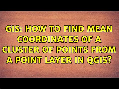 GIS How To Find Mean Coordinates Of A Cluster Of Points From A Point