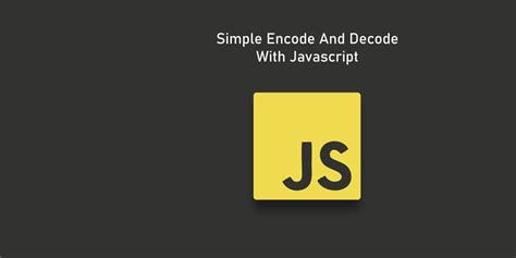 Simple Encode And Decode With Javascript Dev Community