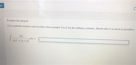 solved evaluate the integral use symbolic notation and