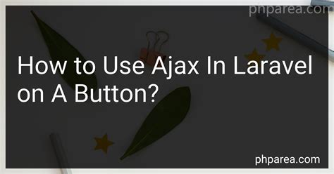 How To Use Ajax In Laravel On A Button In 2024