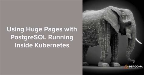 using huge pages with postgresql running inside kubernetes