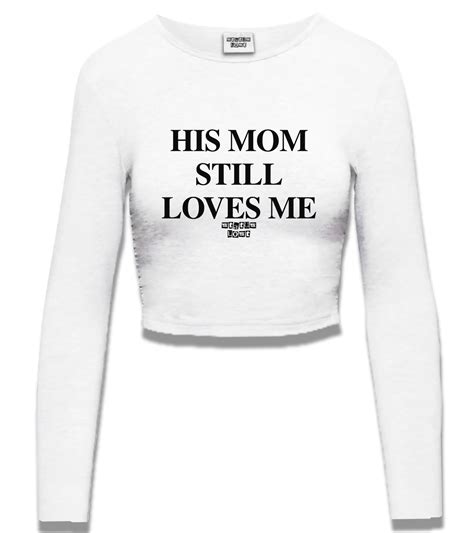 His Mom Still Loves Me Cropped Longsleeve Status Lost