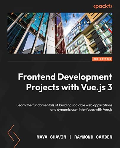 frontend development projects with vue js 3 learn the fundamentals of building scalable web