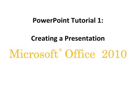 Ppt Powerpoint Tutorial 1 Creating A Presentation Powerpoint Presentation Id5271659