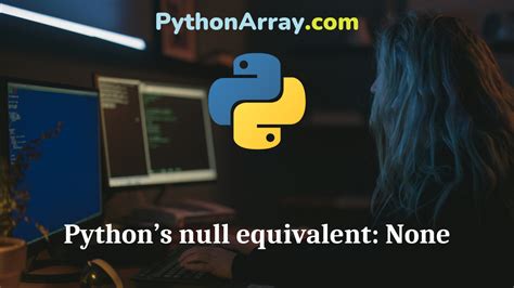 Pythons Null Equivalent None Python Array
