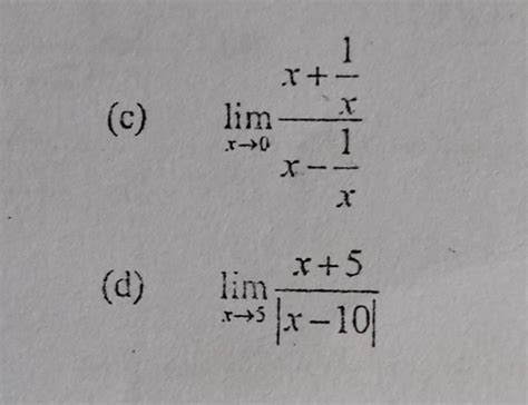 solved c limx→0x−x1x d limx→5∣x−10∣x 5