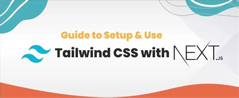 guide to setup and use tailwind css with next js