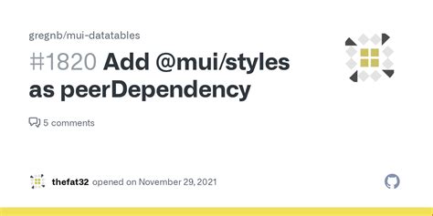 add mui styles as peerdependency · issue 1820 · gregnb mui datatables · github
