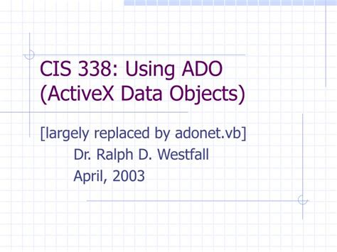 ppt cis 338 using ado activex data objects powerpoint presentation id 170540