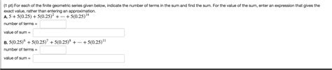 solved for each of the finite geometric series given below