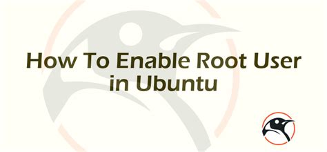 How To Enable Root User In Ubuntu Linux Pathfinder