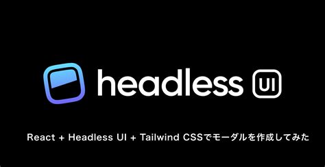 React Headless Ui Tailwind Css Ajike Developer S Blog