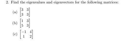 solved 2 find the eigenvalues and eigenvectors for the