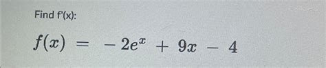 solved find f x ﻿ f x 2ex 9x 4