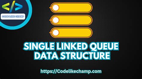 Singly Linked List Queue CodeLikeChamp