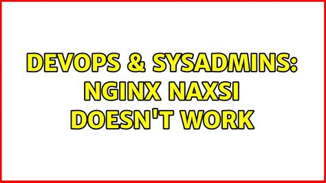 Devops And Sysadmins Nginx Naxsi Urlx Doesnt Work Youtube