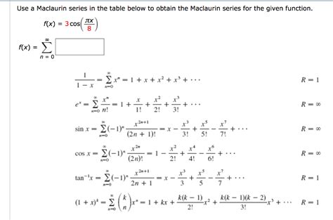 solved use a maclaurin series in the table below to obtain