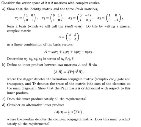 solved consider the vector space of 2 x 2 matrices with c