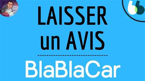 AVIS BLABLACAR Comment LAISSER Ou CONSULTER Un Avis Sur Un Trajet Et