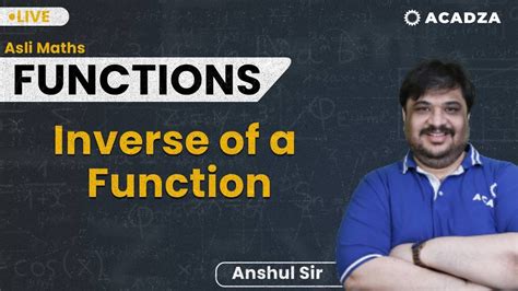 inverse of a function relations and functions class 12 and iit jee asli math anshul sir youtube