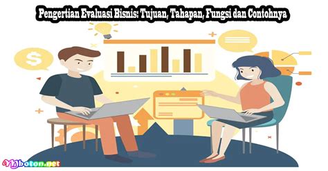Pengertian Evaluasi Bisnis Tujuan Tahapan Fungsi Dan Contohnya Mboton