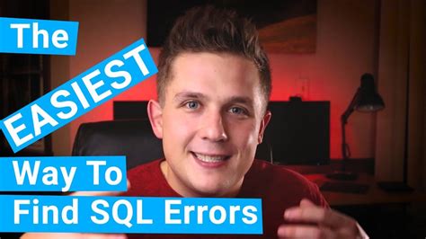 the easiest way to find sql query errors