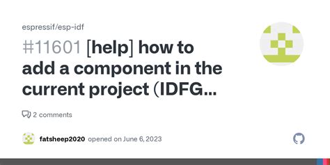 [help] how to add a component in the current project idfgh 10343 · issue 11601 · espressif