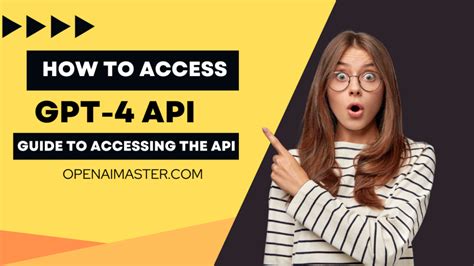 how to access gpt 4 api guide to accessing the api