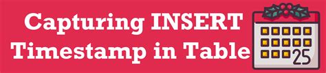 SQL SERVER Capturing INSERT Timestamp In Table SQL Authority With