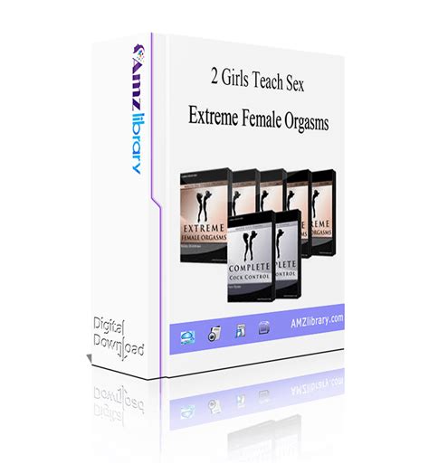 2 Girls Teach Sex Extreme Female Orgasms