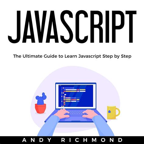 javascript the ultimate guide to learn javascript step by step ebook richmond