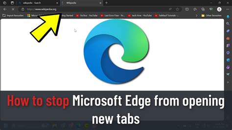 How To Stop Microsoft Edge From Opening New Tabs Guide YouTube