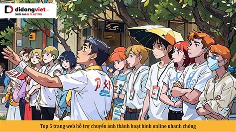Top 5 trang web hỗ trợ chuyển ảnh thành hoạt hình online nhanh chóng