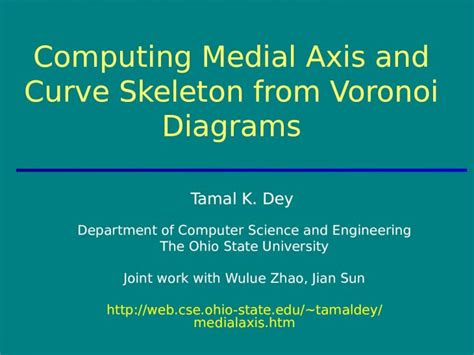 ppt computing medial axis and curve skeleton from voronoi diagrams tamal k dey department of