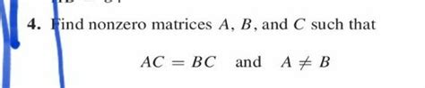 solved find nonzero matrices a b and c such that ac bc