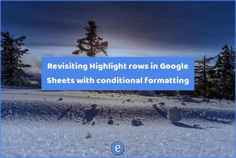 Revisiting Highlight Rows In Google Sheets With Conditional Formatting
