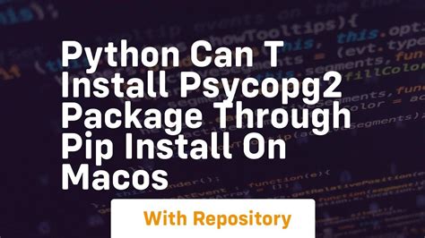 Python Can T Install Psycopg2 Package Through Pip Install On Macos