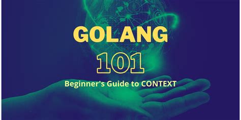 Golang Context Package Golang Docs