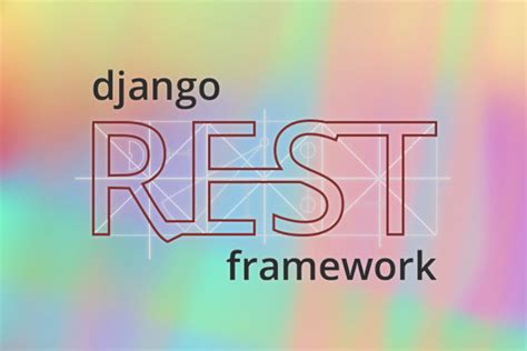 how to create a rest api with django rest framework logrocket blog