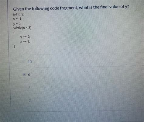 solved given the following code fragment what is the fin