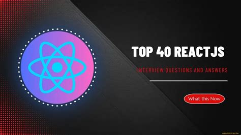 Top 40 ReactJS Interview Questions And Answers