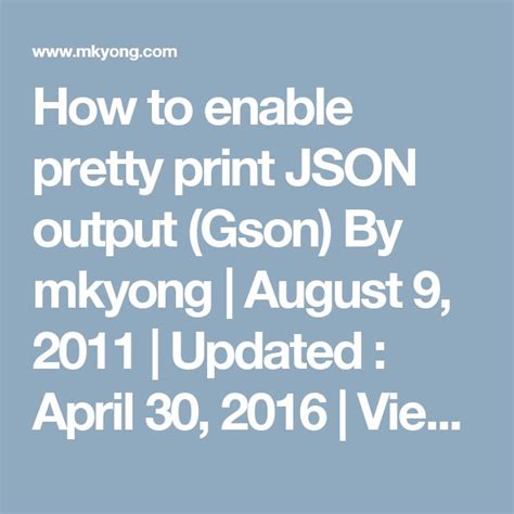how to enable pretty print json output gson by mkyong august 9 2011 updated april 30