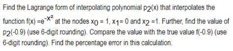solved find the lagrange form of interpolating