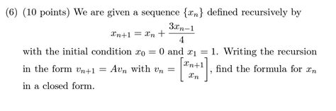solved 6 10 points we are given a sequence {xn} defined