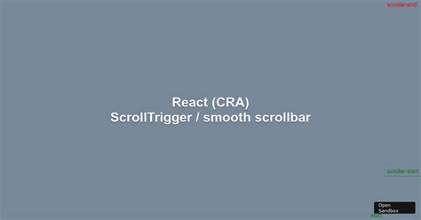 React ScrollTrigger Smooth Scrollbar Forked Codesandbox