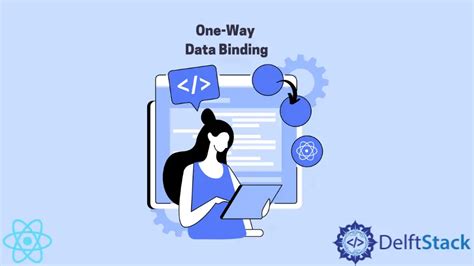 One Way Data Binding In React Delft Stack