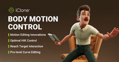 character animation with motion editing innovations iclone