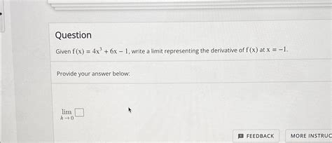 solved questiongiven f x 4x3 6x 1 ﻿write a limit