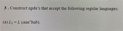 solved 3 construct npda s that accept the following regular