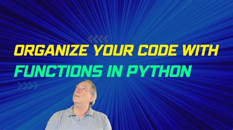 Organizing Your Python Code With Functions Python YouTube